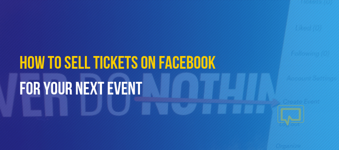 How to Sell Tickets on Facebook to Your Next Event