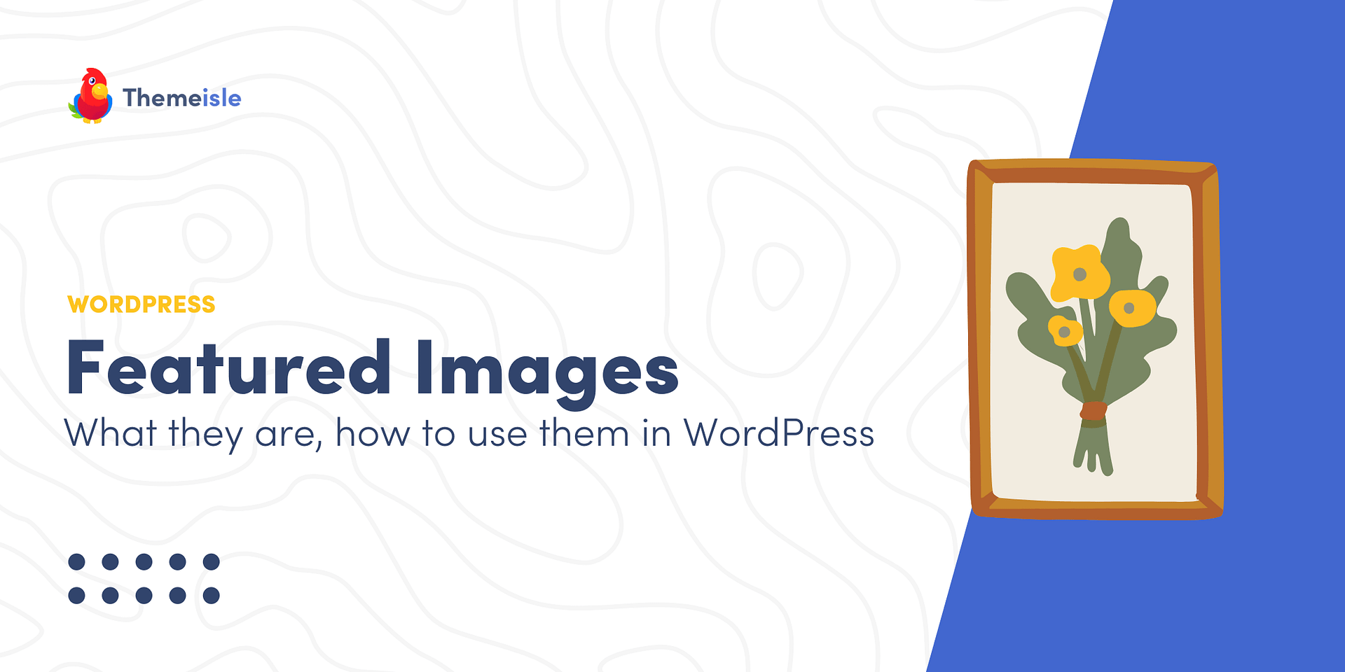 WordPress Featured Image: What It Is, Plus How to Use It Right