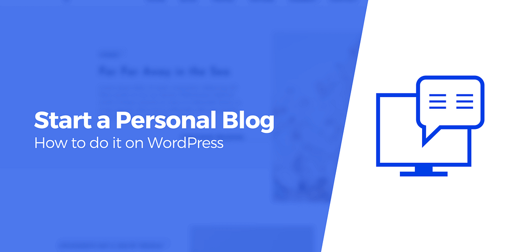 How to Start a Personal Blog on WordPress: A Complete Guide