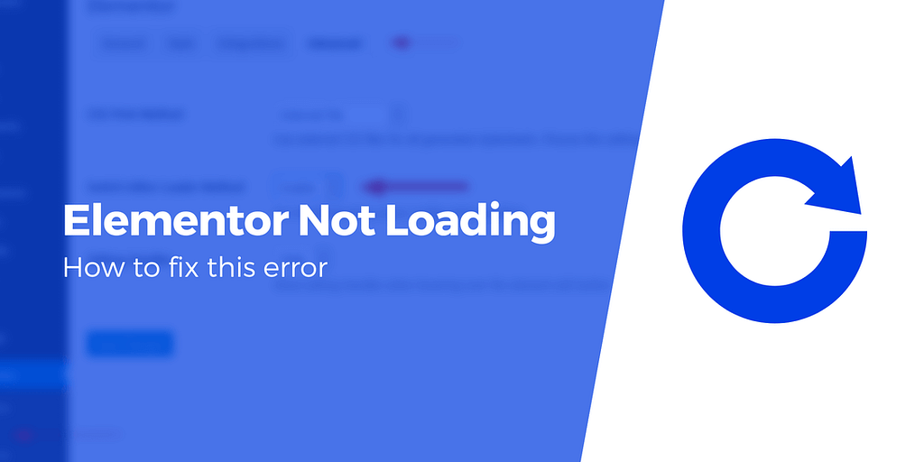 Elementor Not Loading? 8 Ways to Fix It Immediately