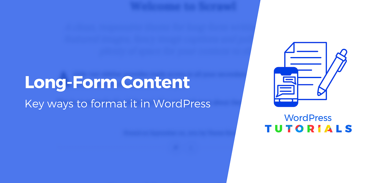 4 Key Ways to Format Long-Form Content in WordPress