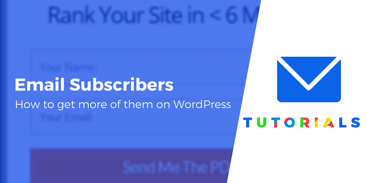 How to Get More WordPress Email Subscribers (Proven Methods)