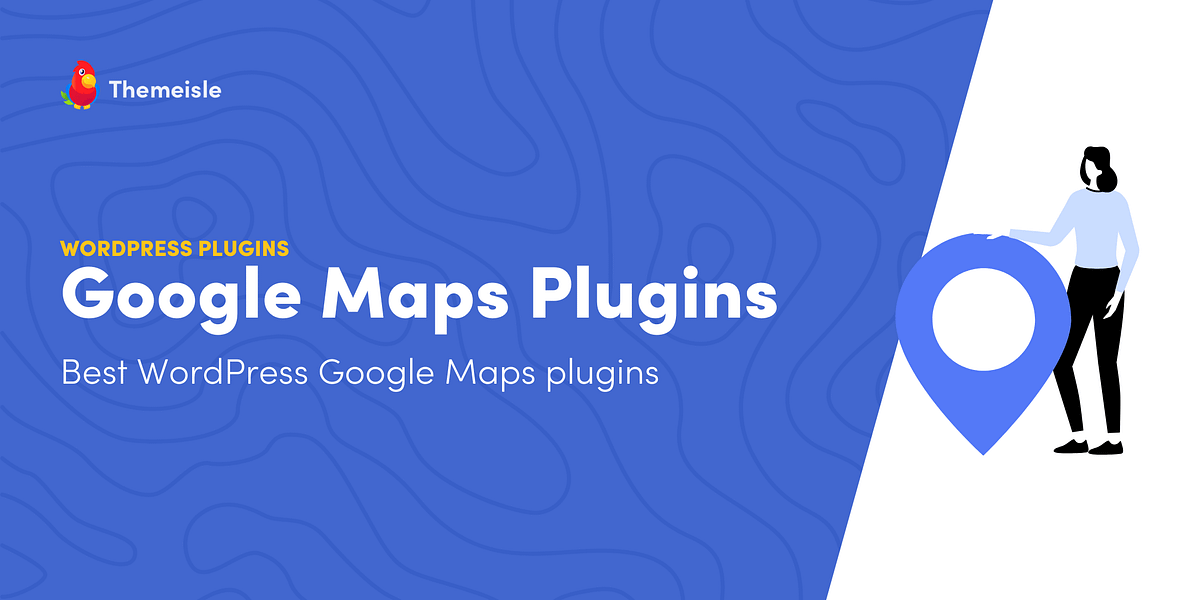6 of the Best WordPress Google Maps Plugins Compared