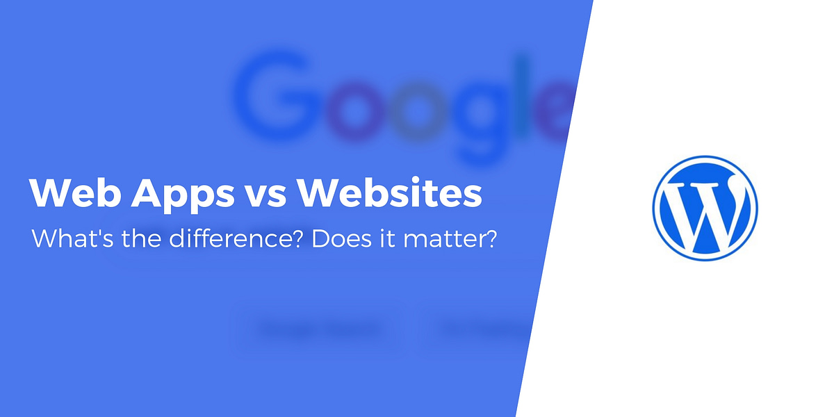 Web Apps vs Websites: What's the Difference? Does It Matter?