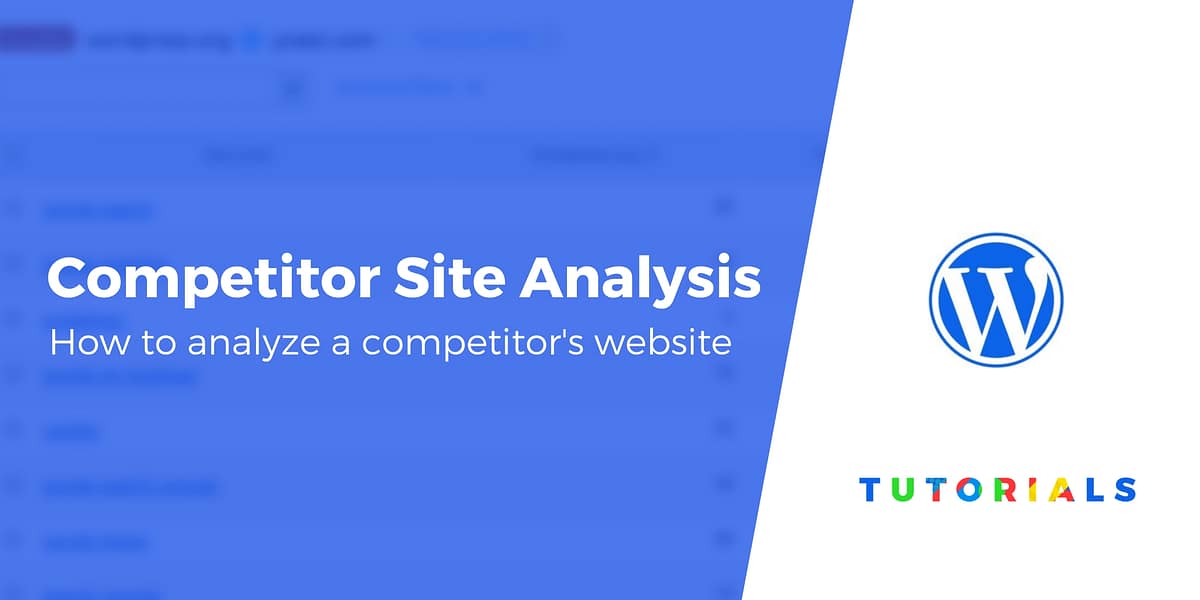 How to Perform a Competitor Site Analysis and Outrank Your Rivals
