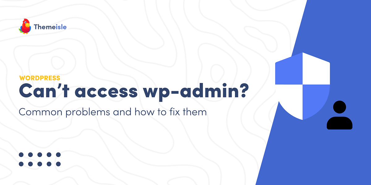 Can't Access WP-Admin? 14 Solutions That Always Work