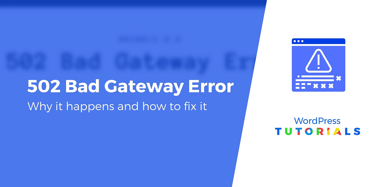 502 Bad Gateway WordPress Error: Causes and Steps to Fix It