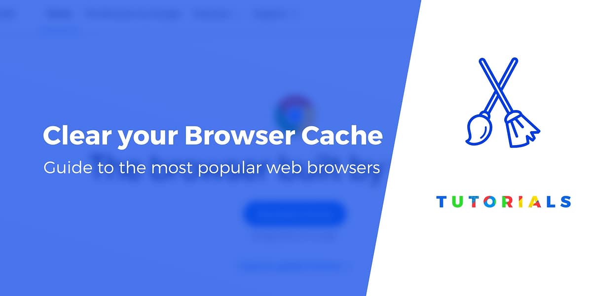 How to Clear Cache in 5 Web Browsers (Chrome, Safari, Firefox + More)