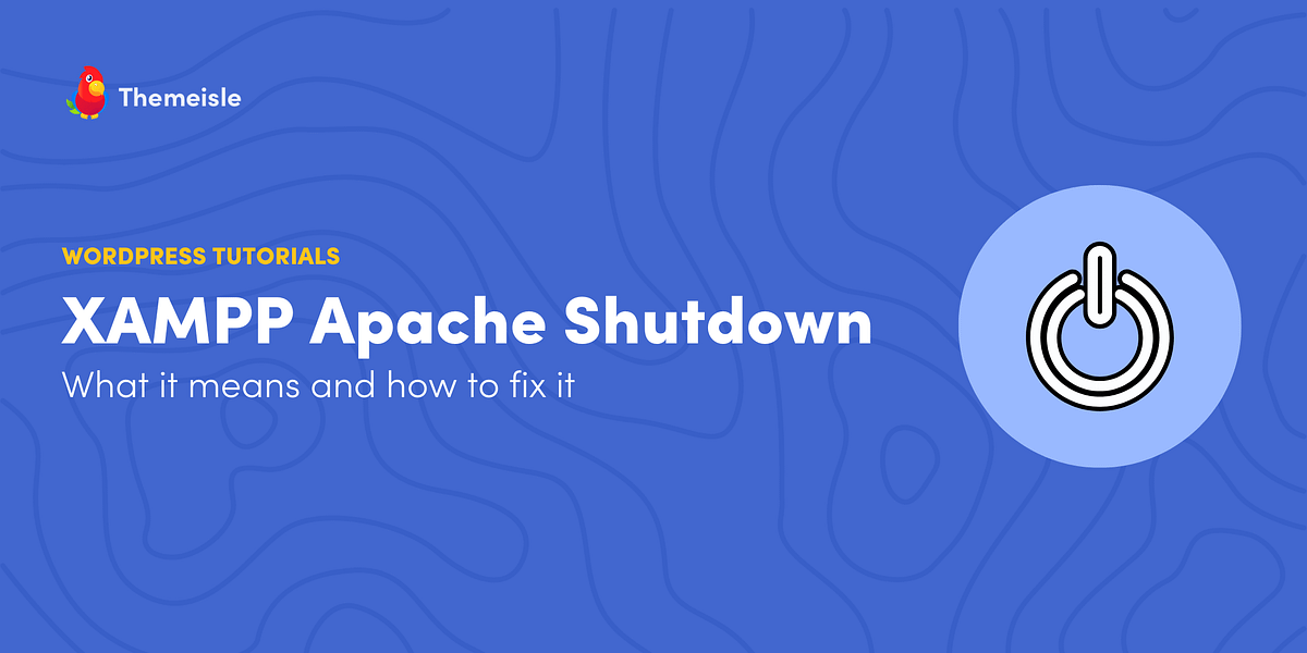 How to Fix XAMPP Error "Apache Shutdown Unexpectedly"