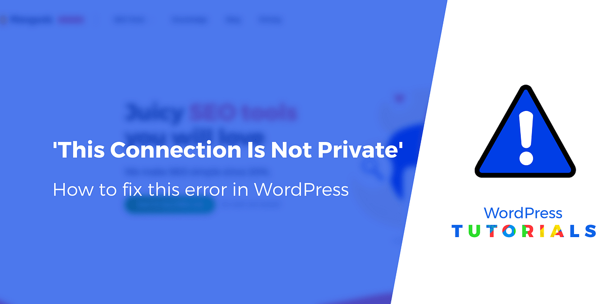 How to Fix 'This Connection Is Not Private' Error