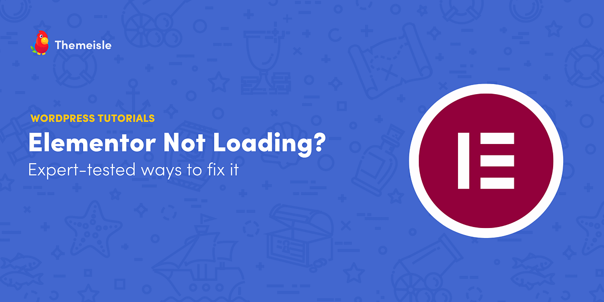 Elementor Not Loading? 13 Expert-Tested Ways to Fix It in 2025