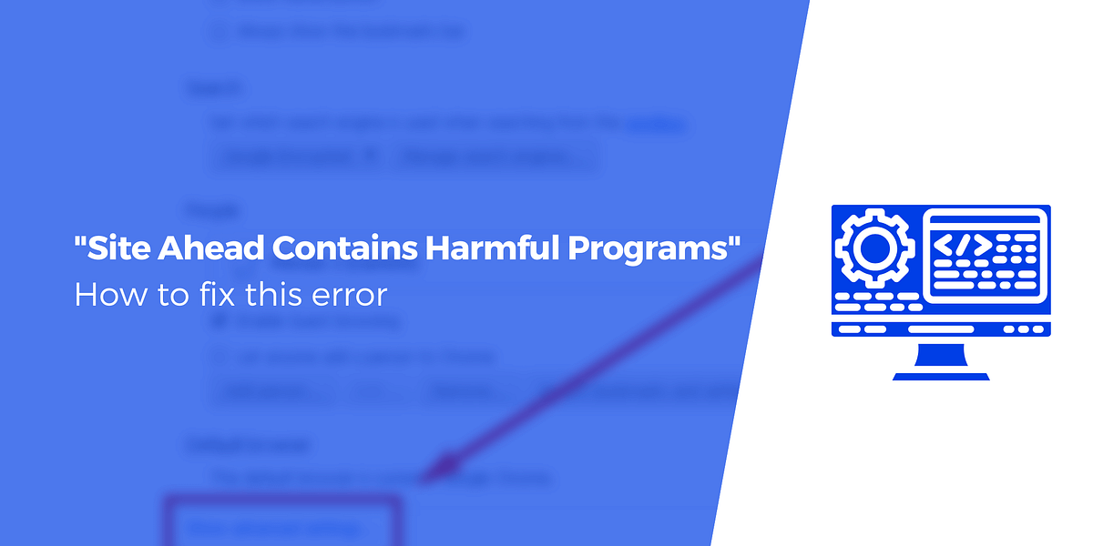 How to Fix "The Site Ahead Contains Harmful Programs" Error