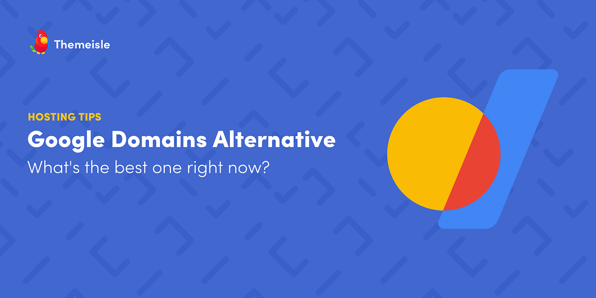 What's the Best Google Domains Alternative? A Comparison