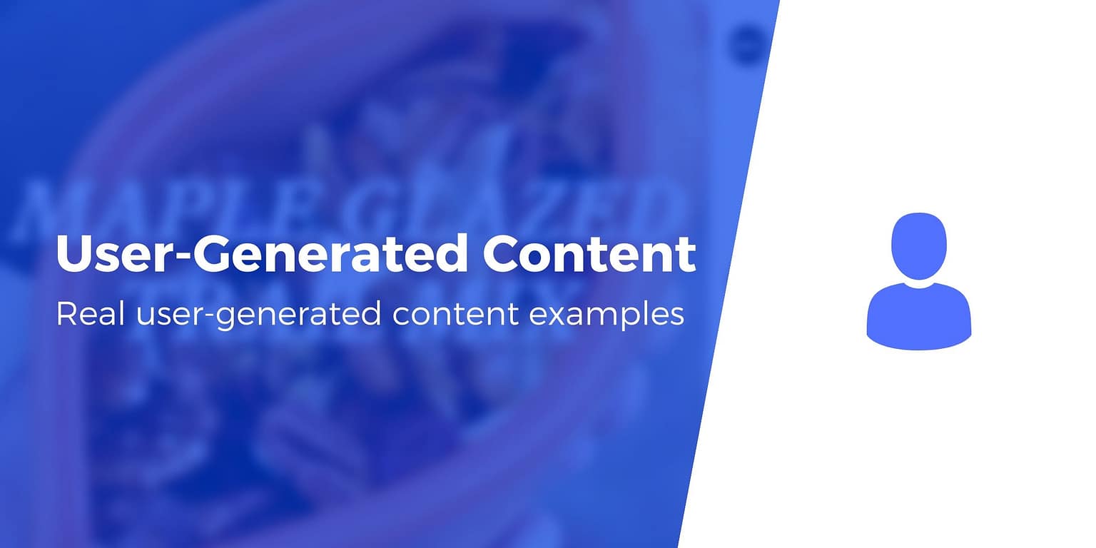 14 User-Generated Content Examples to Inspire Your Own Campaign