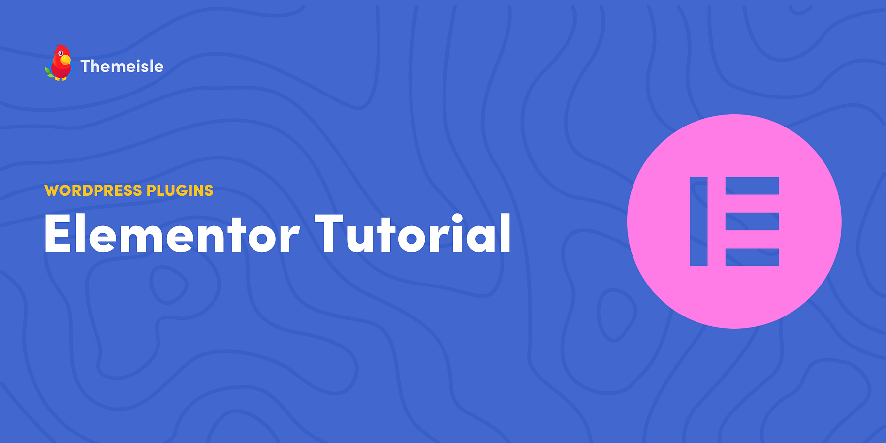 Elementor Tutorial: How to Use It for Best Results