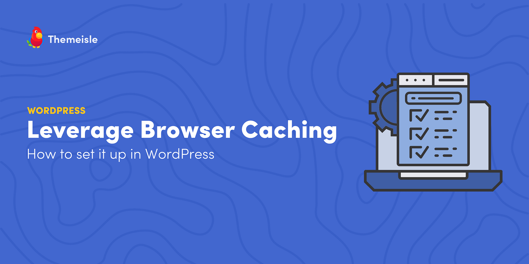 How to Leverage Browser Caching in WordPress (Step-by-Step)