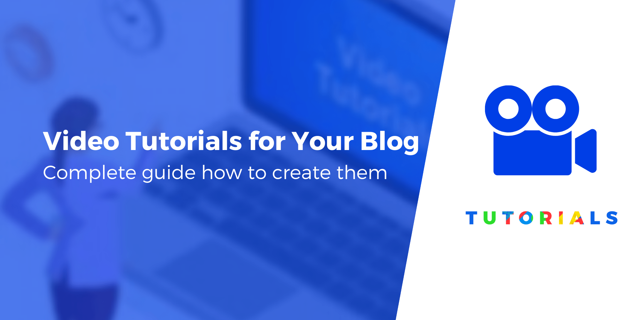 How to Create Video Tutorials for Your Blog (Complete Guide)