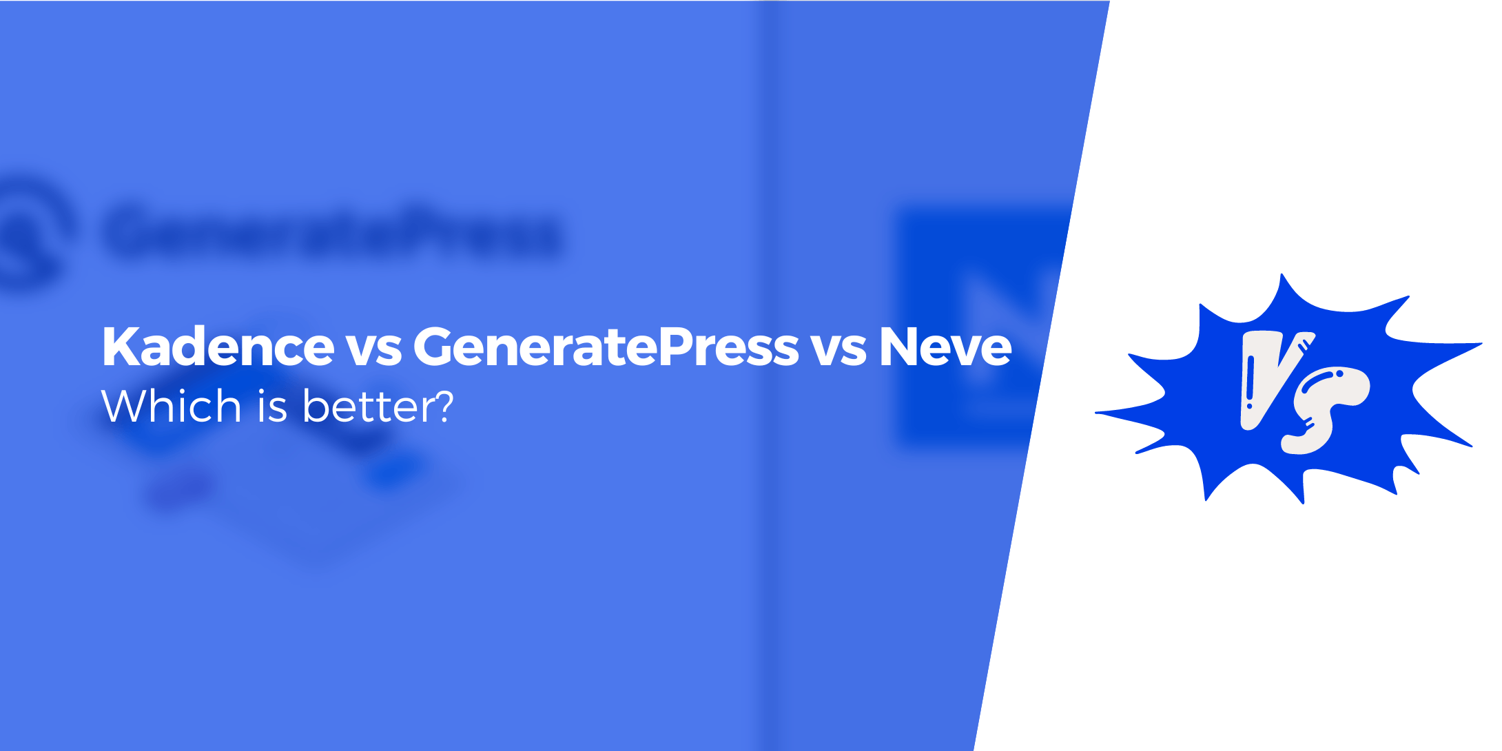 Kadence vs GeneratePress vs Neve: Compared