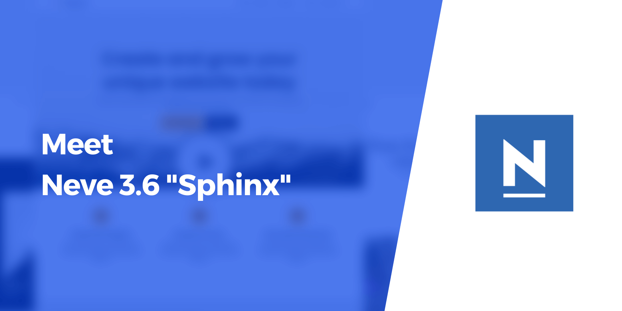 Neve 3.6 “Sphinx” - Exciting New Features & Introducing Neve FSE