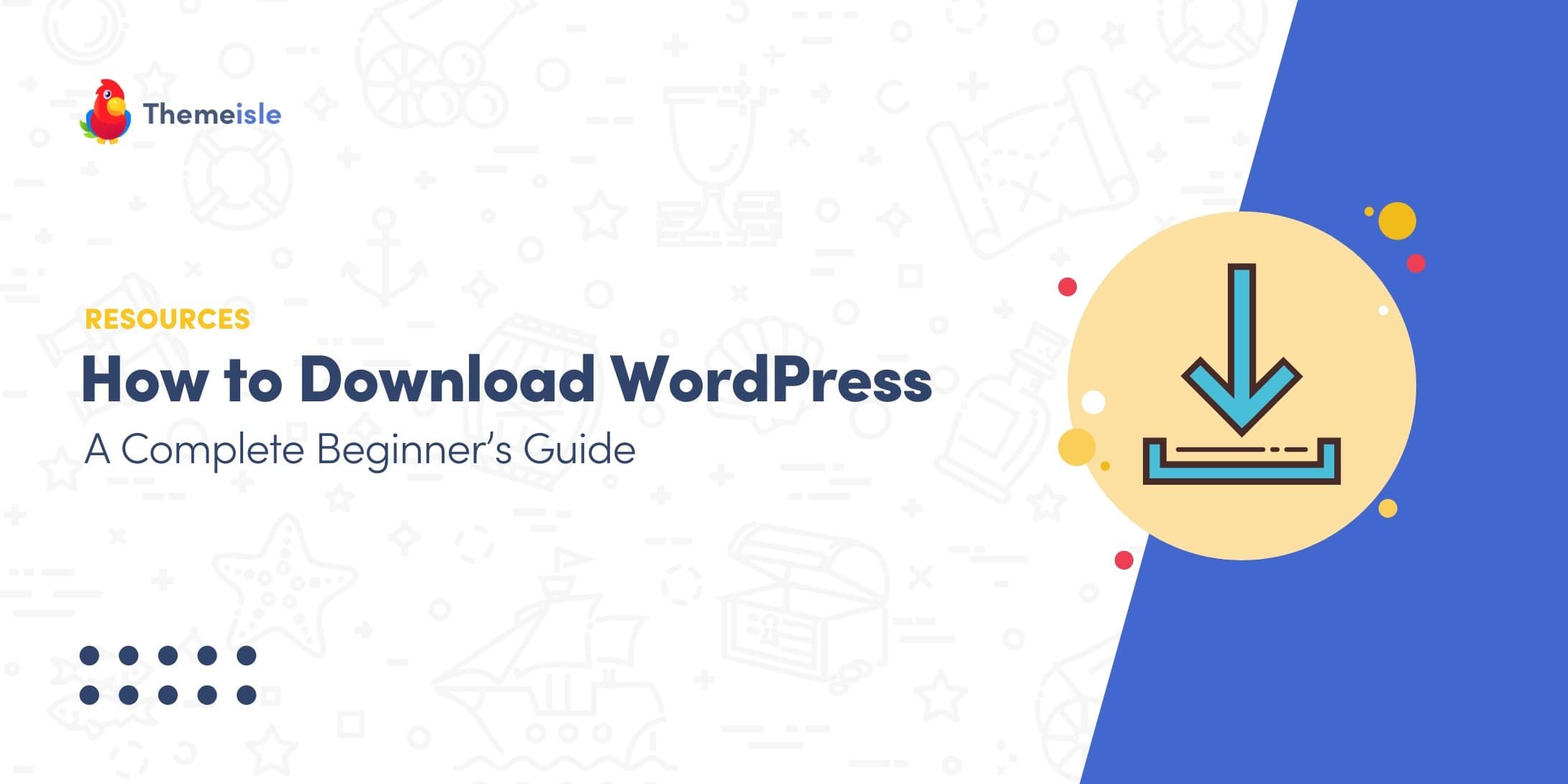 How to Download WordPress: A Complete Beginner’s Guide