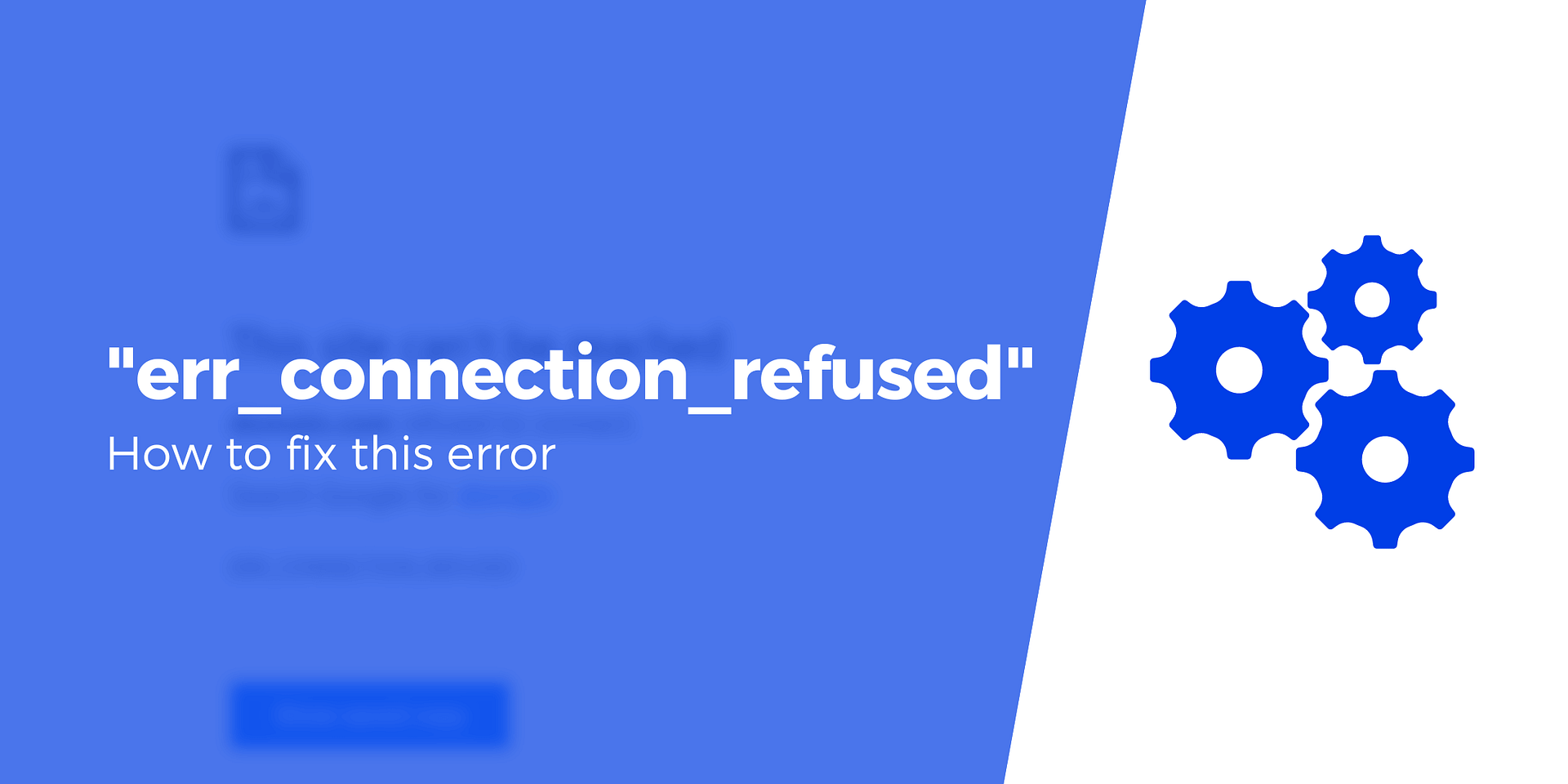 How to Fix the ERR_CONNECTION_REFUSED Error (6 Methods) How to Fix the ERR_CONNECTION_REFUSED Error (6 Methods)