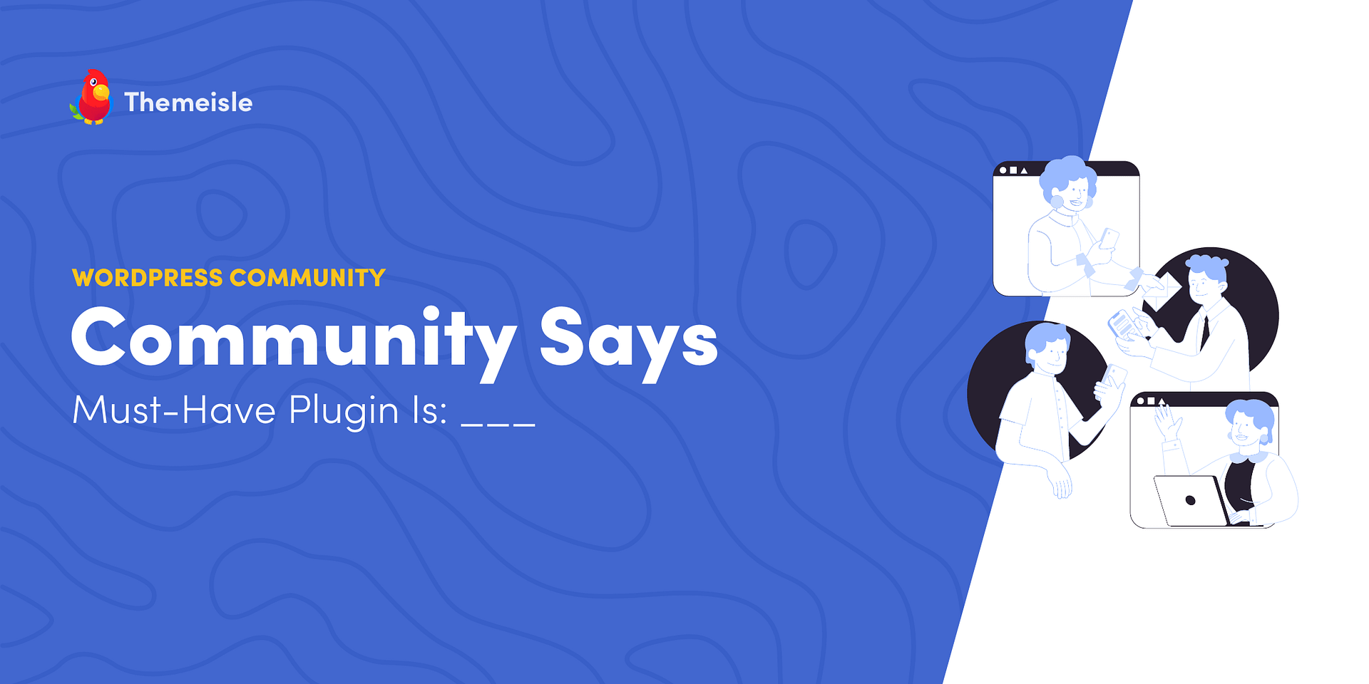 WordPress Community Says: Must-Have Plugin Is: