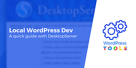 A Quick Guide to Local WordPress Development With DesktopServer