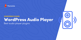 6+ of the Best WordPress Audio Player Plugins Compared