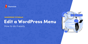 How to Edit a Menu on WordPress (4 Easy Ways)