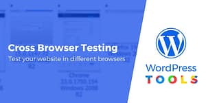 How to Test a Website in Different Browsers the Easy Way (3 Tools)