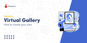 How to Create a Virtual Gallery (Guide + Top Tools Explained)