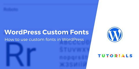 How to Add Custom Fonts to Your WordPress Site (4 Methods)