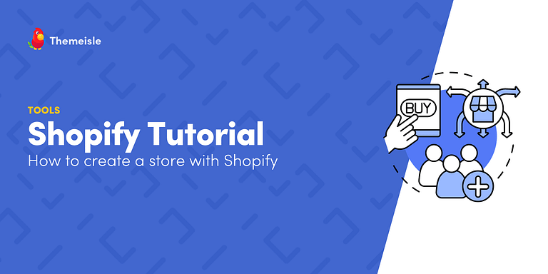 Shopify Tutorial: A Detailed Step-by-Step Guide for Beginners