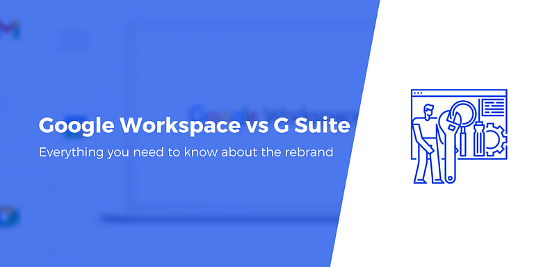 Google Workspace vs G Suite: What's the Difference?