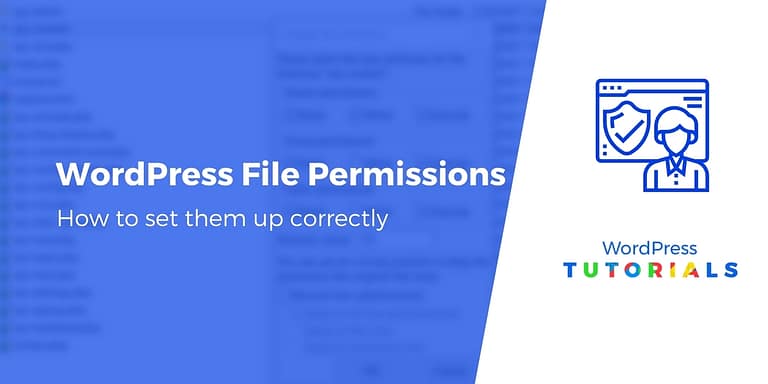 WordPress File Permissions: How to Set Them Up Properly
