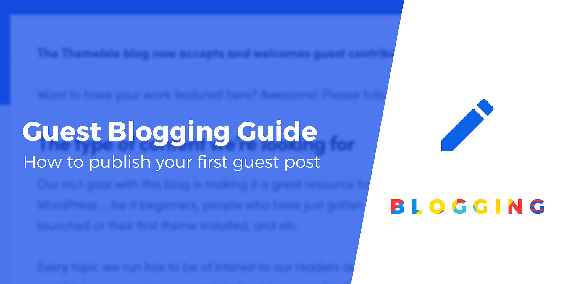 Guest Blogging Guide: 4 Steps to Get Your First Post Published
