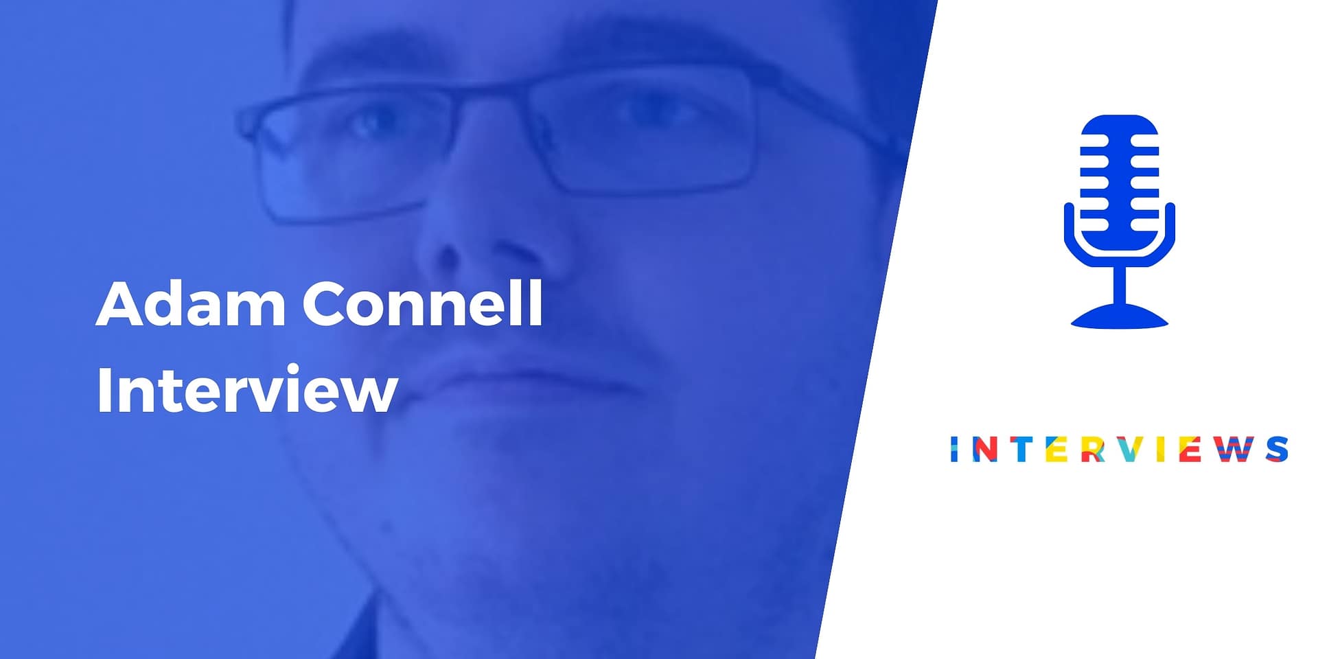 Adam Connell Interview - "Creative Limitations Can Be Overcome ...