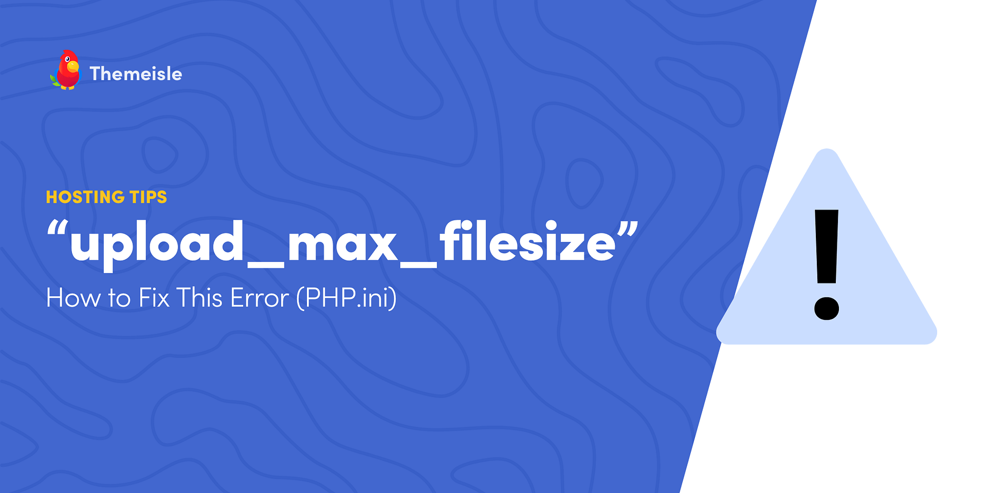 How to Fix This Error: The Uploaded File Exceeds the upload_max_filesize Directive in PHP.ini