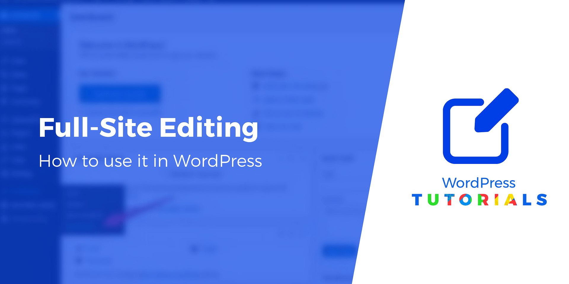 WordPress Full Site Editing: Everything You Need to Know