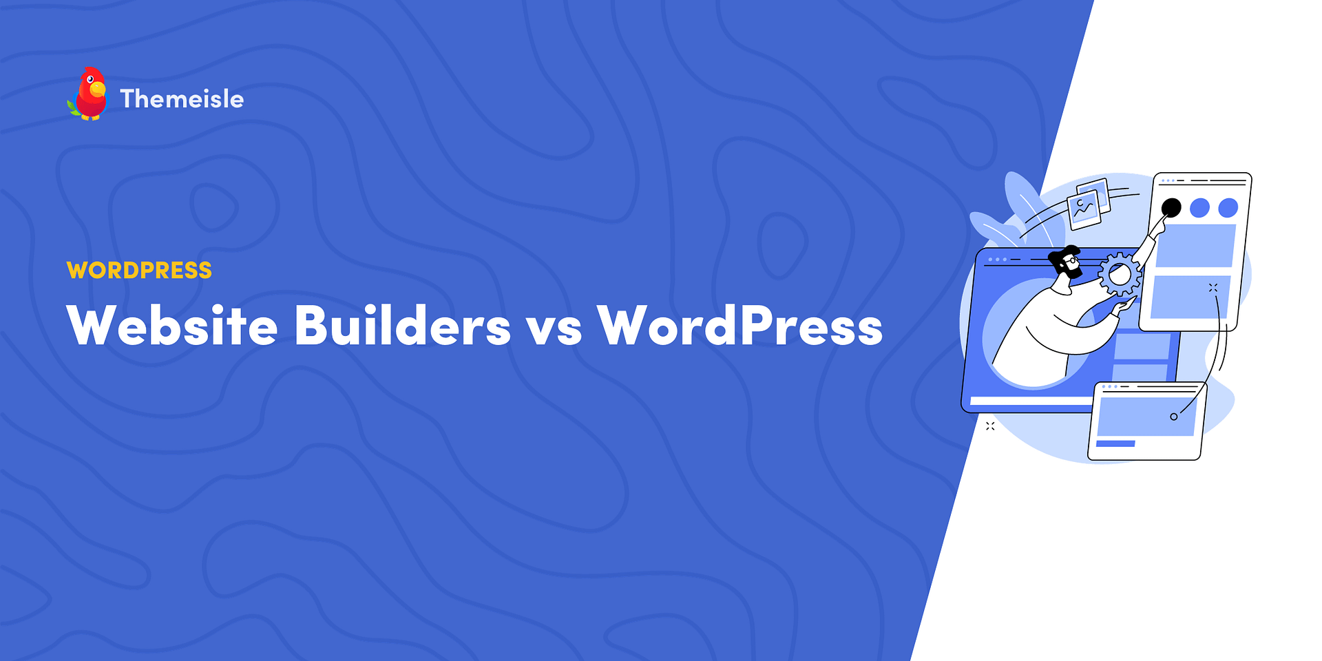 Website Builder vs WordPress: How to Choose Between Them?