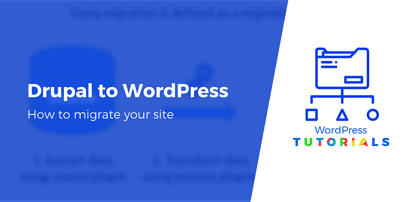 How to Migrate Drupal to WordPress (In 3 Steps)