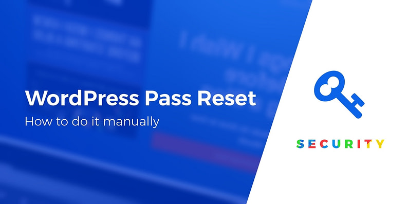 Reset WordPress Password: 3 Ways To Do It Manually