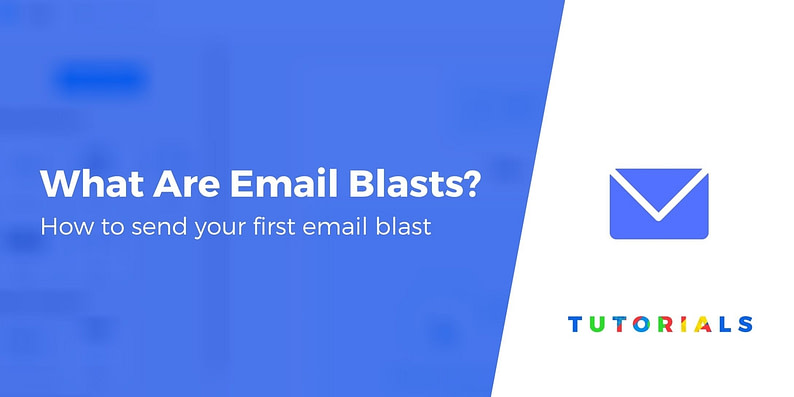What Is an Email Blast? (And How to Send Your First Blast)