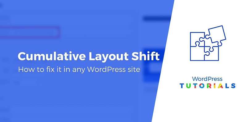 Beginner's Guide: Fixing Cumulative Layout Shift in WordPress