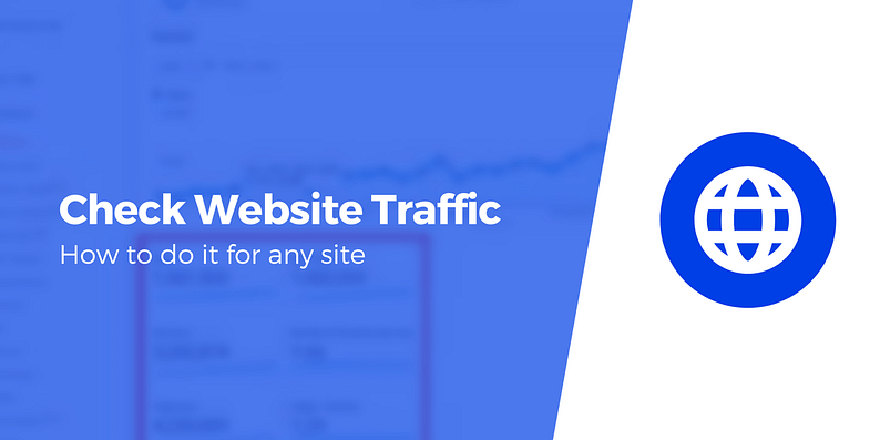 How to Check Website Traffic for Any Site (4 Excellent Tools)