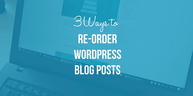 3 Beginner-Friendly Ways to Reorder Posts in WordPress