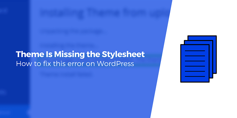 "The Theme Is Missing the Style CSS Stylesheet" How to Fix This
