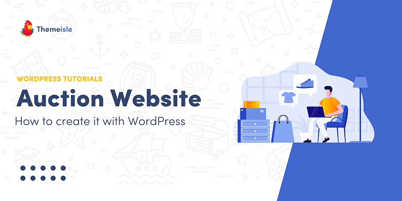 How to Create an Auction Website With WordPress (Step-by-Step) How to Create an Auction Website With WordPress (Step-by-Step)