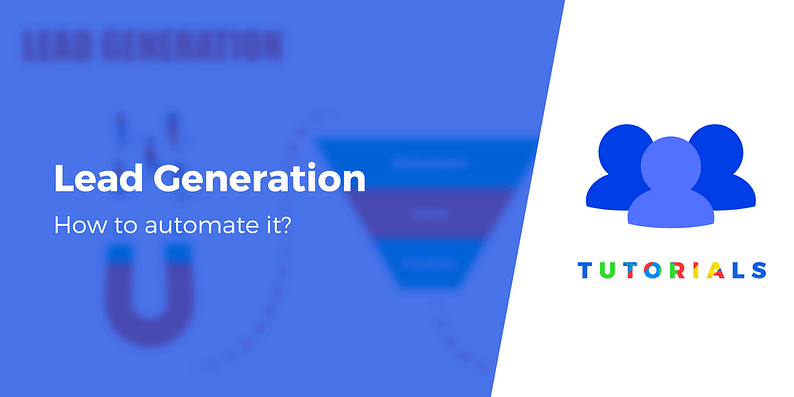 How To Automate Lead Generation Winning Tools And Practices