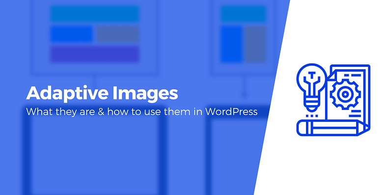 Adaptive Images for WordPress: What They Are, How to Use Them